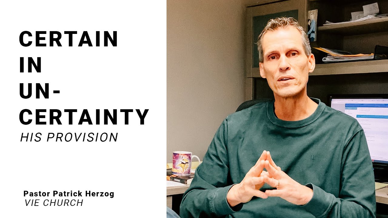 Certain In Uncertainty | His Provision | Pastor Patrick Herzog - YouTube