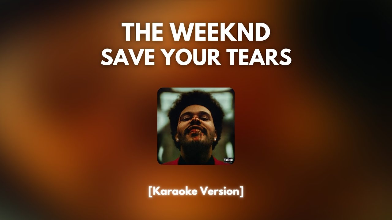 The Weeknd - Save Your Tears [Karaoke] - YouTube