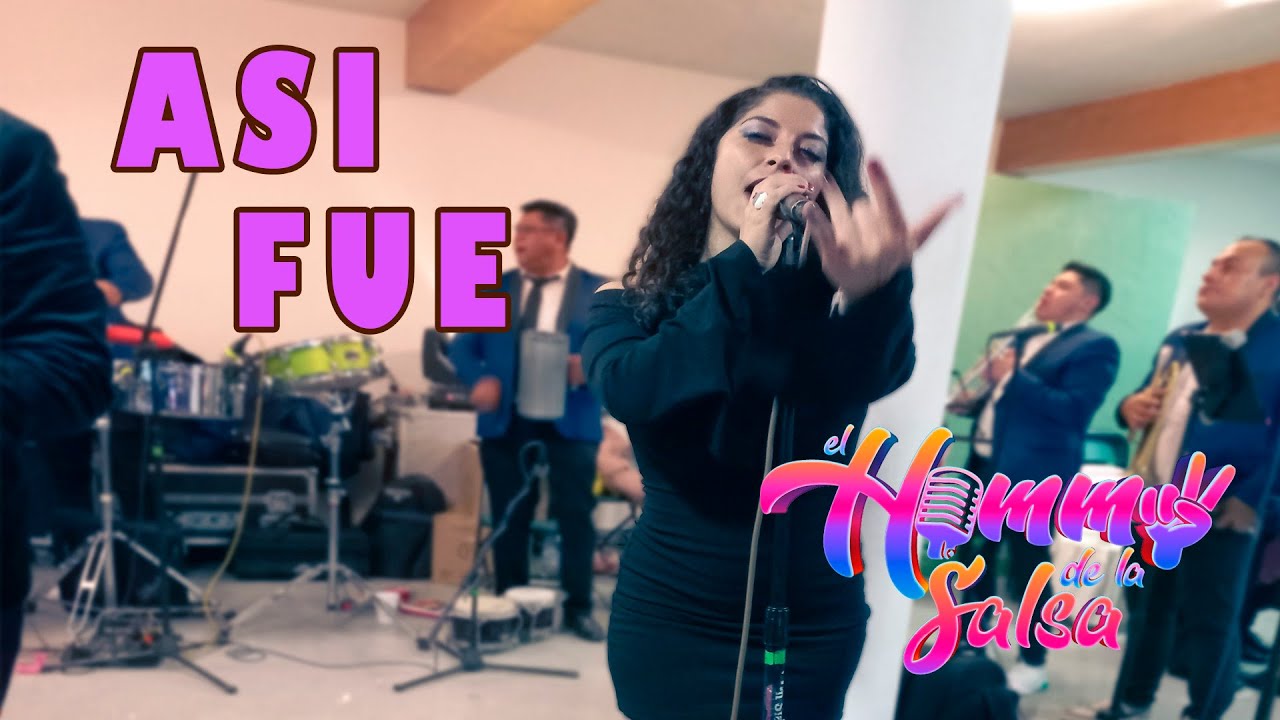 El Hommy de la salsa - Así fue (En vivo, Interpreta Hallie Hernández ...