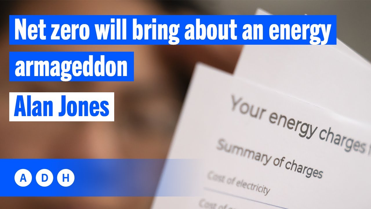 Net zero will bring about an energy armageddon | Alan Jones - YouTube