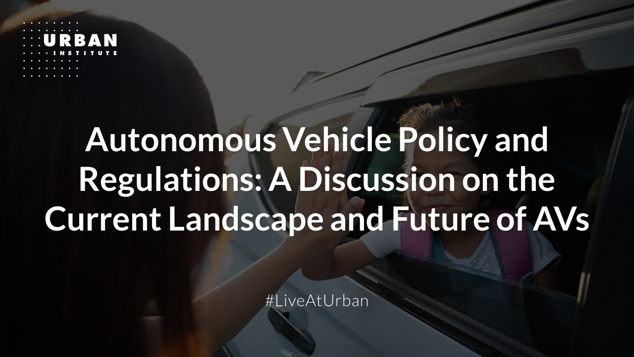 Autonomous Vehicle Policy and Regulations: A Discussion on the Current ...