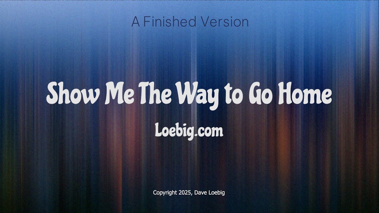 Show Me The Way To Go Home - YouTube