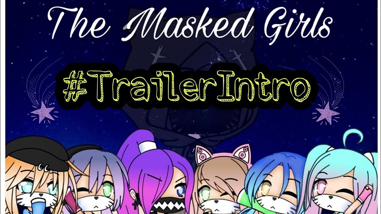 #TrailerIntro ~ The Masked Girls (Coming Soon...) - YouTube