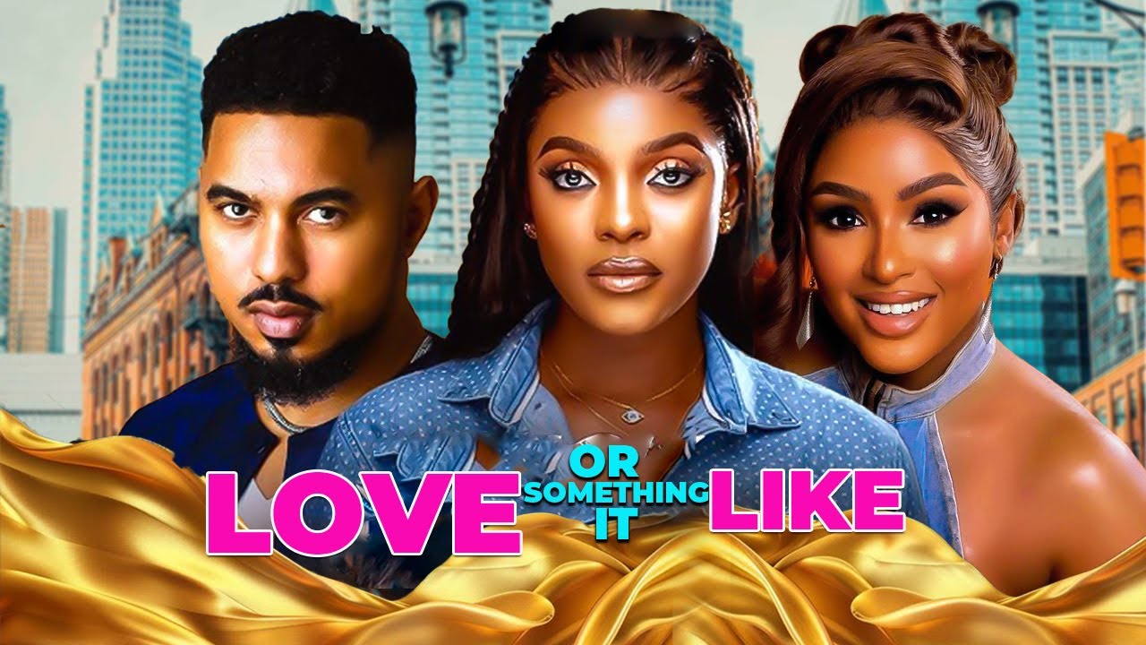 LOVE OR SOMETHING LIKE IT (BEN TOUITOU CHINONSO ARUBAYI) - 2024 LATEST ...