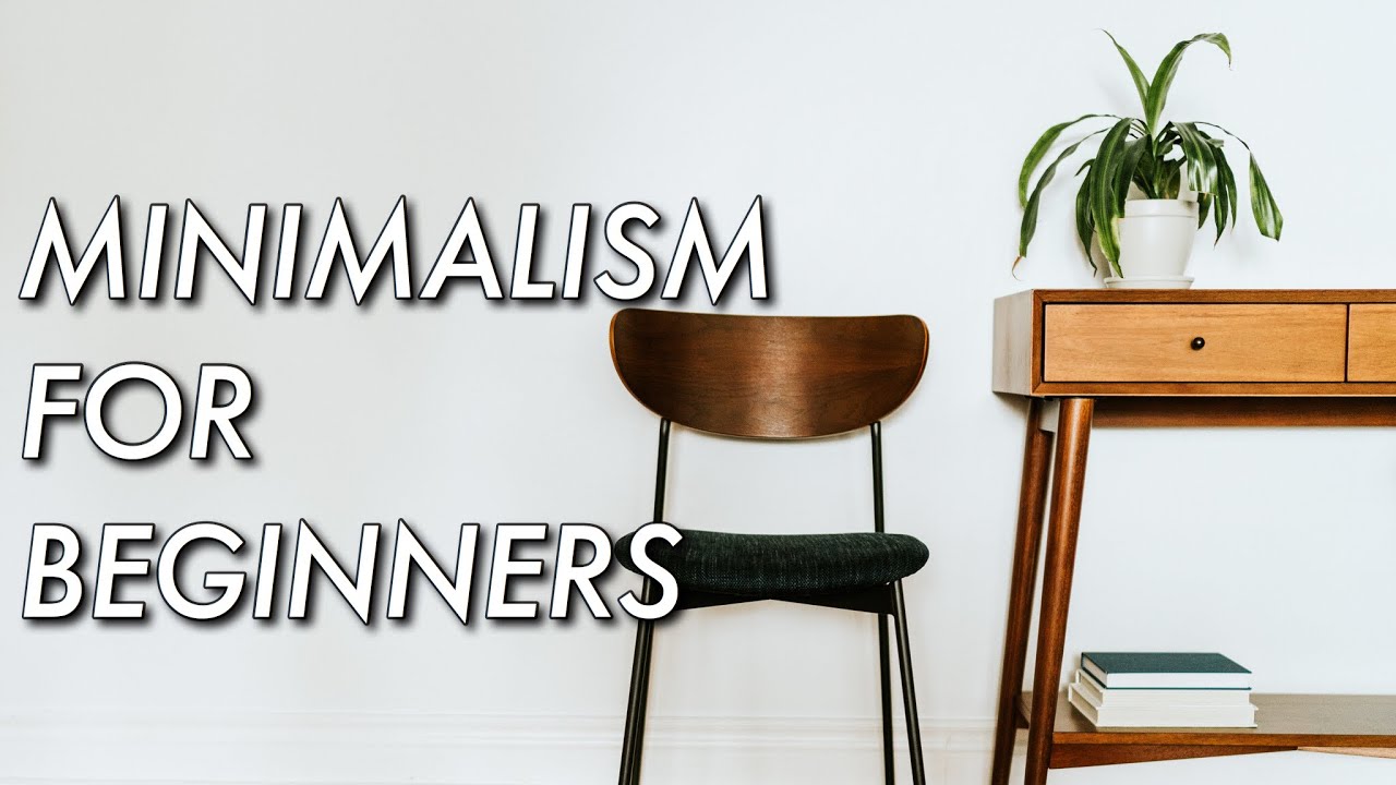 MINIMALISM FOR BEGINNERS | 10 tips to embrace minimalism - YouTube
