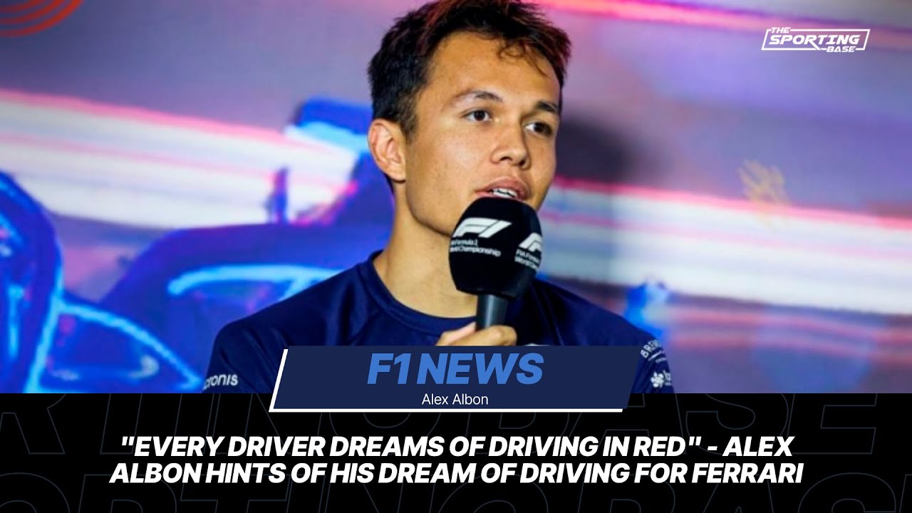 "Every Driver Dreams Of Driving In Red" - Alex Albon Dreams Of Driving ...