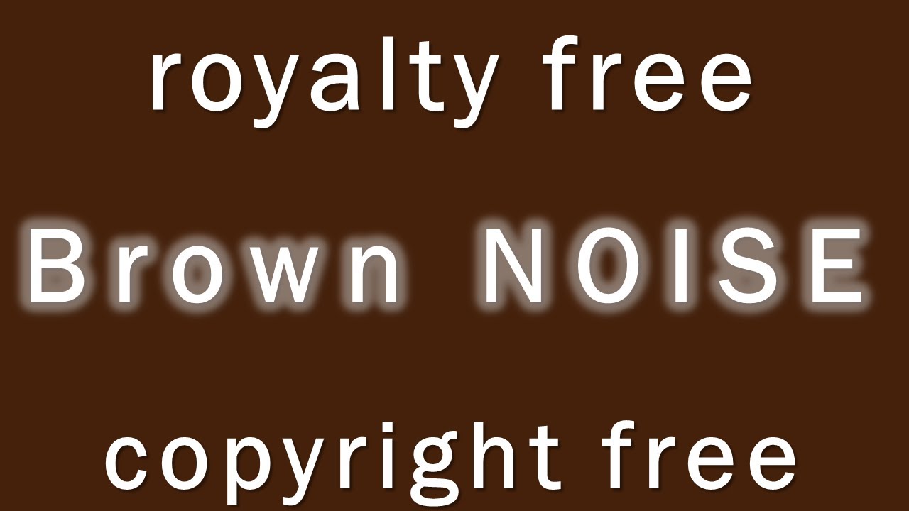 Brown Noise (copyright & royalty free - for mixing |30 minutes|) - YouTube