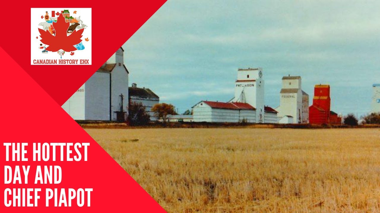 The Hottest Day And Chief Piapot - YouTube