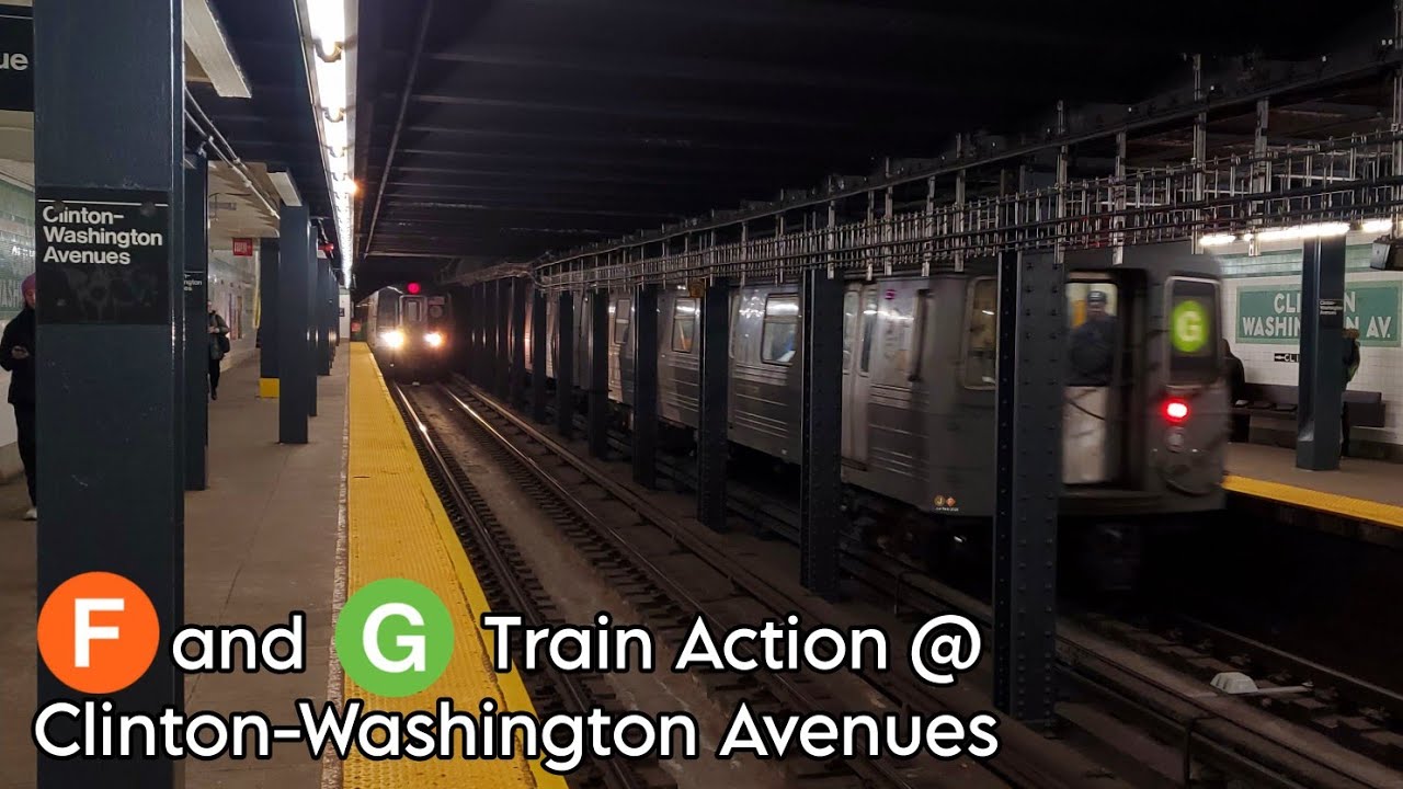 (F) and (G) Train Action at Clinton-Washington Avenues (R46/R68/R68A (G ...