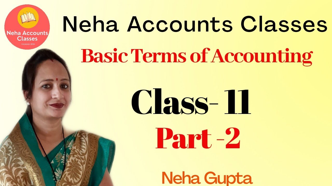 Class 11th Accounts Classes Basic Terms Of Accounting Session 2 class-11th-accounts-classes-basic-terms-of-accounting-session-2