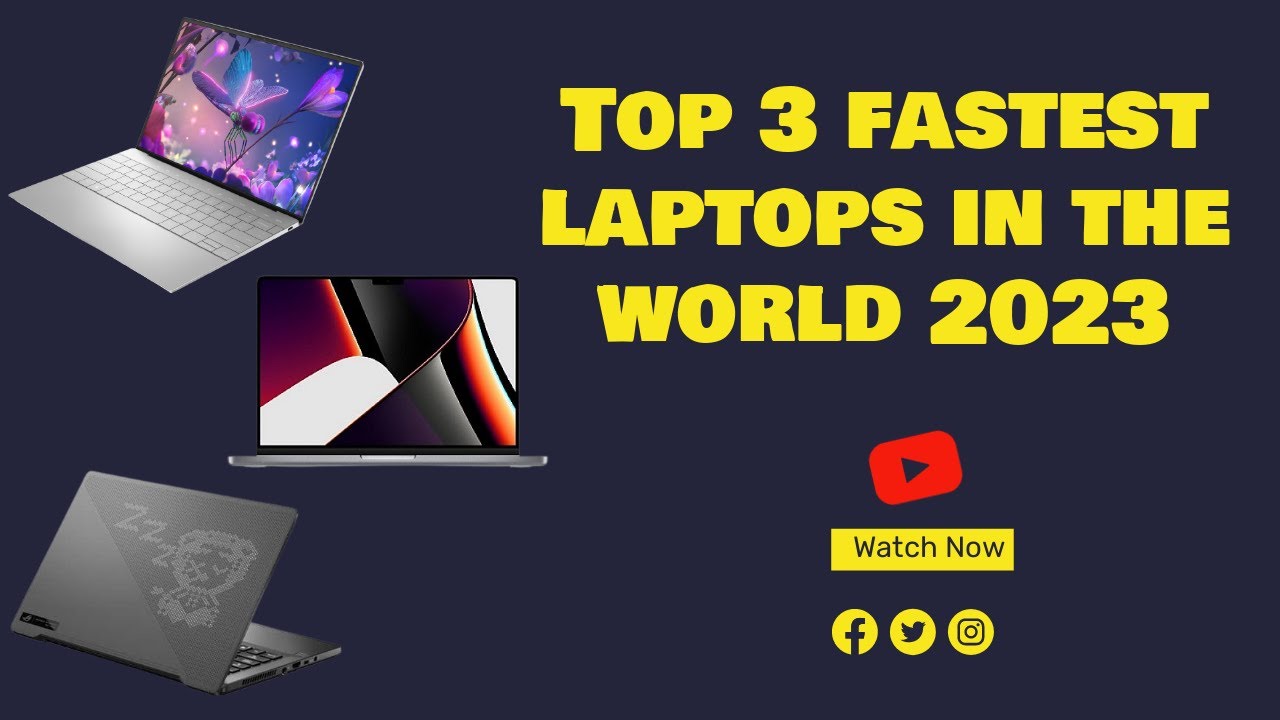 Top 3 fastest laptops in the world 2023 - YouTube