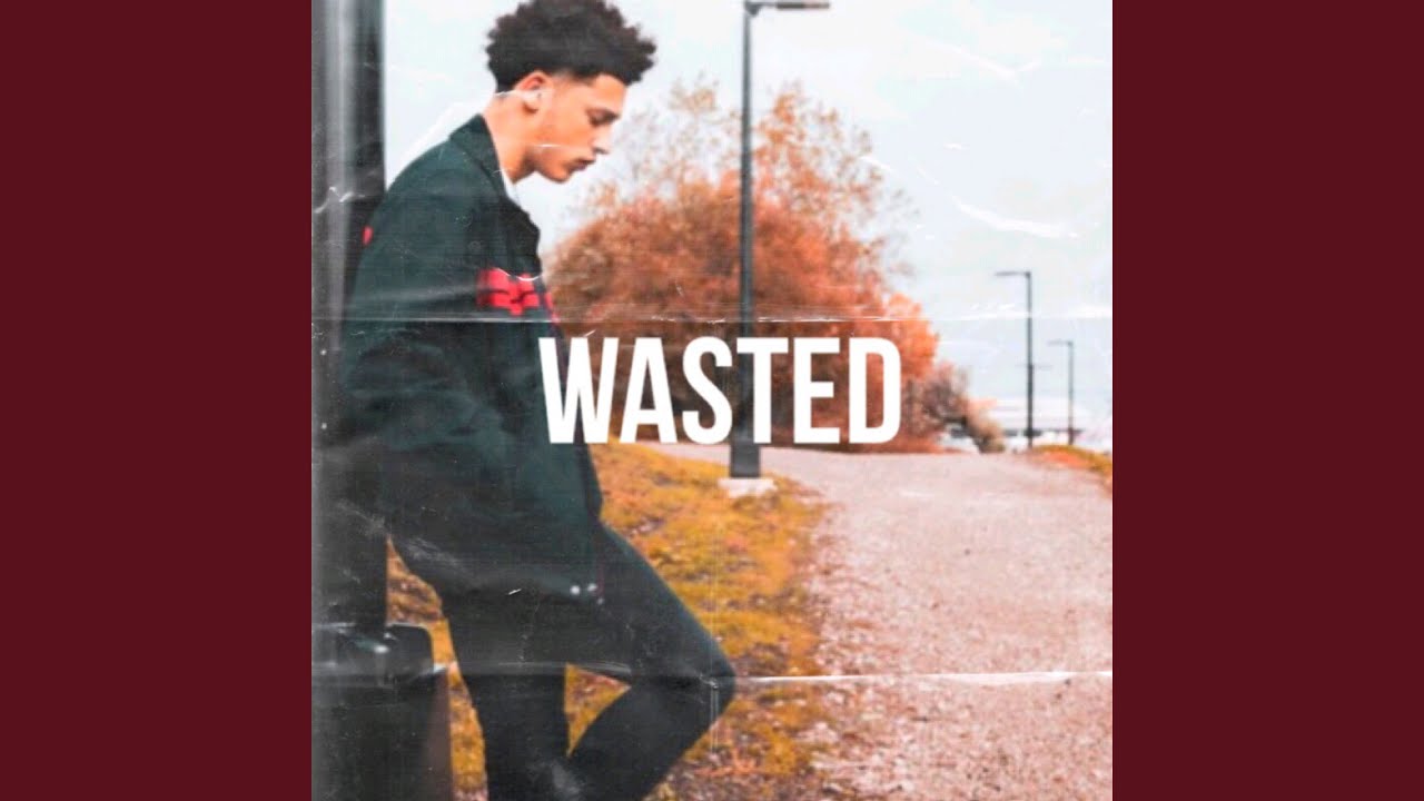 Wasted - YouTube