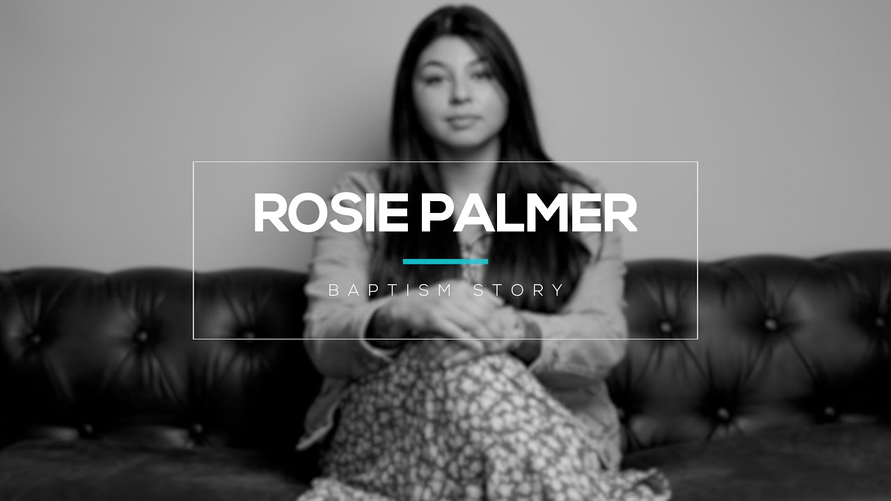 Rosie Palmer - Baptism Story - YouTube
