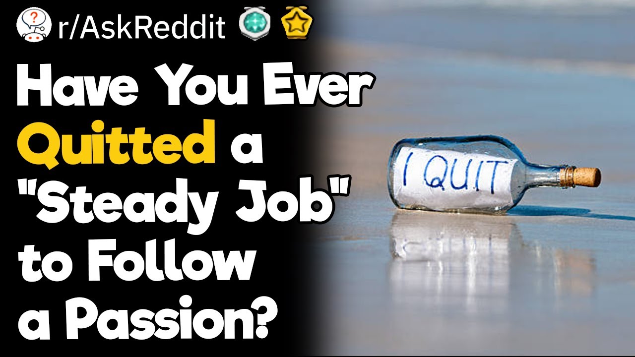 Have You Ever Quitted a “Steady Job” to Follow a Passion? - YouTube