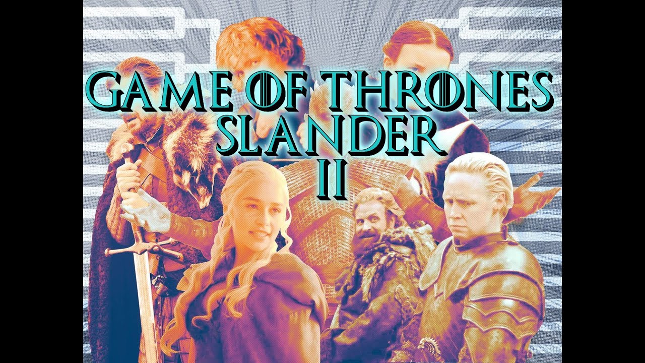 Game of Thrones slander 2 - YouTube