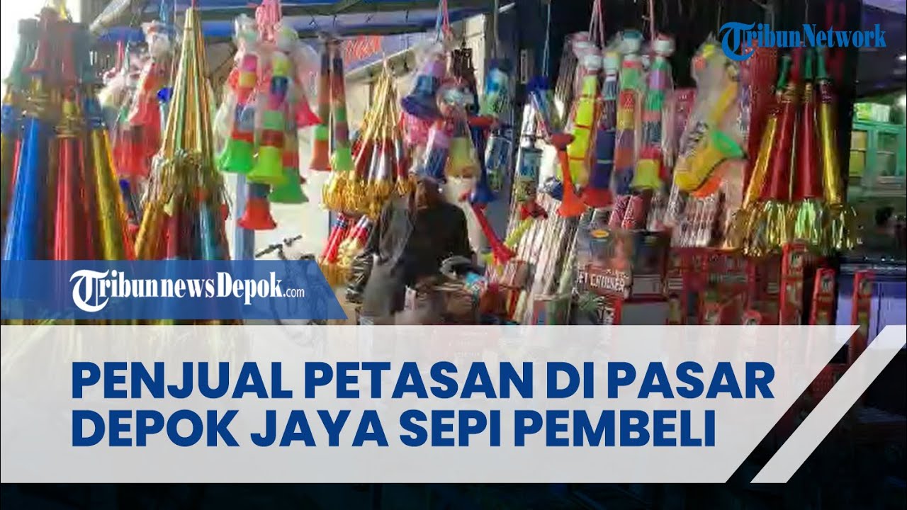 Penjual Petasan di Pasar Depok Jaya Sepi Pembeli, Imbas Larangan Pesta ...