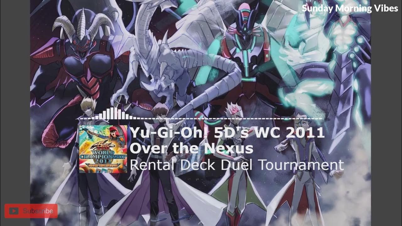 Yu-Gi-Oh! 5D's World Championship 2011 Over the Nexus - Rental Deck Duel Tournament OST - YouTube