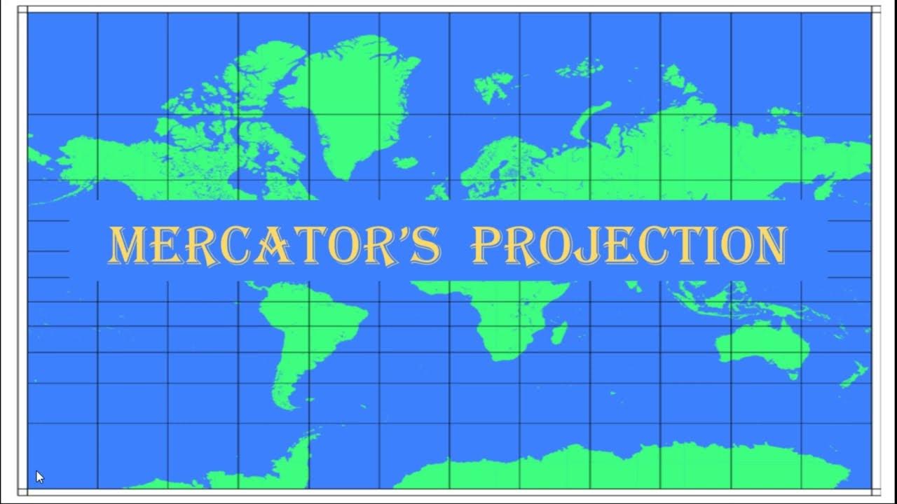 MERCATOR'S PROJECTION | Practical Geography - YouTube