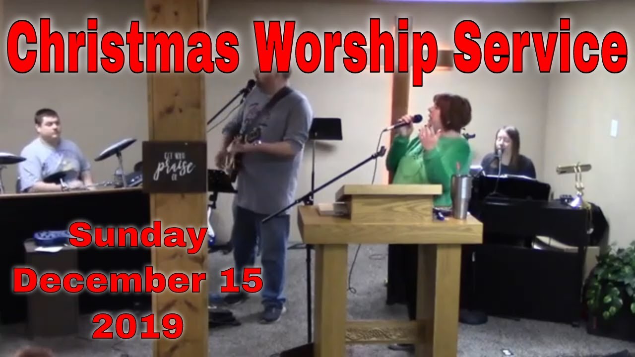 Christmas Worship Service - December 15, 2019 - YouTube