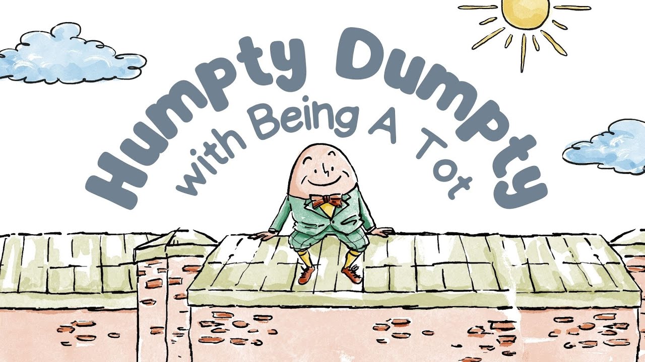 Humpty Dumpty with Being a Tot - YouTube