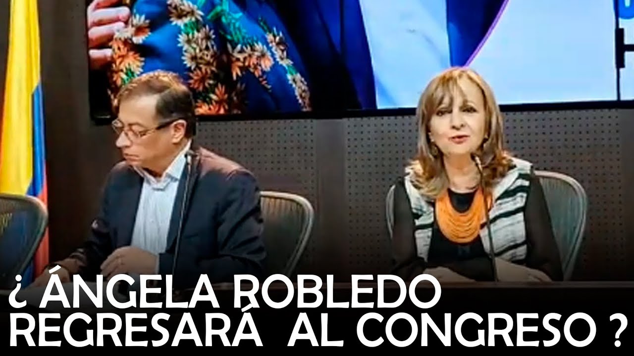 ¿ ÁNGELA ROBLEDO REGRESA AL CONGRESO ? - YouTube