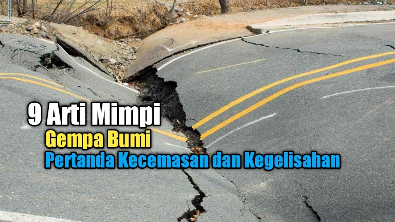 9 Arti Mimpi Gempa Bumi, Pertanda Kecemasan dan Kegelisahan - YouTube