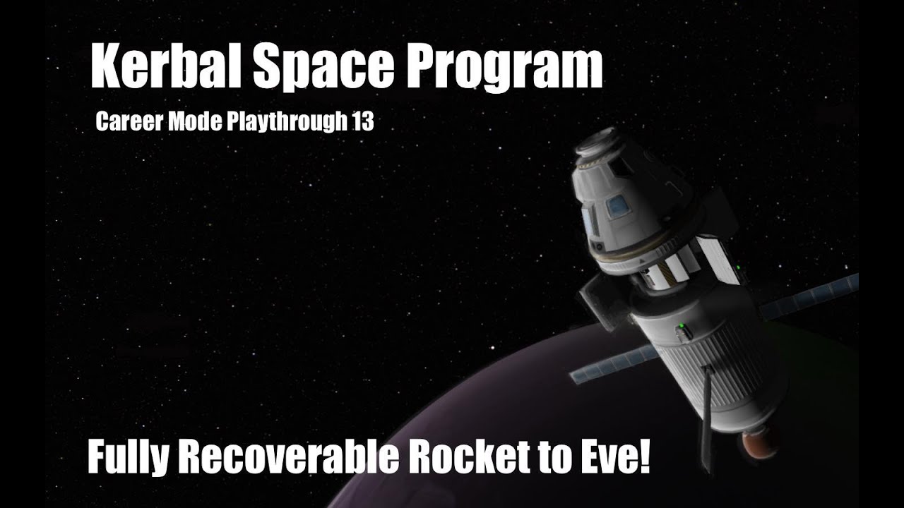 KSP going to eve orbit and returning with a fully recoverable rocket (1 ...