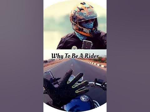 Why Be A Rider | An Ambition Of Every Guy | Live Life You Will Remember ...