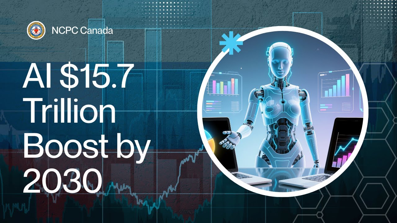 Artificial Intelligence: A $15.7 Trillion Economic Boost by 2030 - YouTube