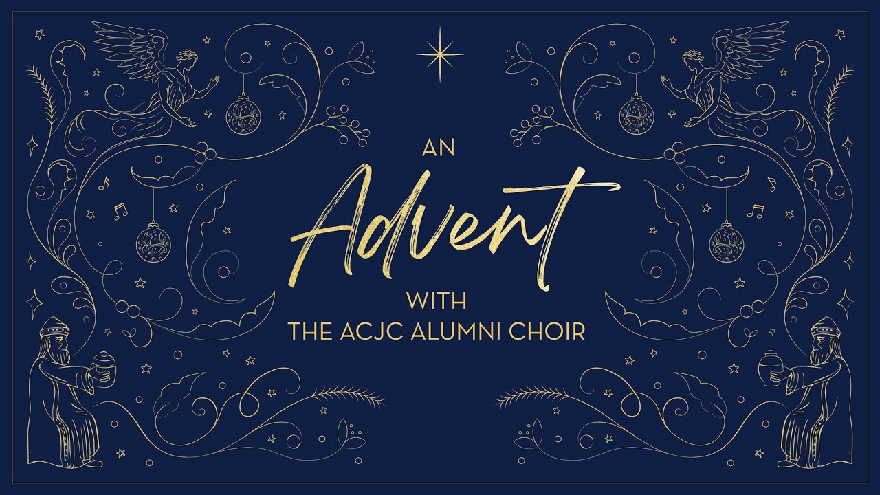 An Advent with The ACJC Alumni Choir 2021 (Digital Presentation) - YouTube