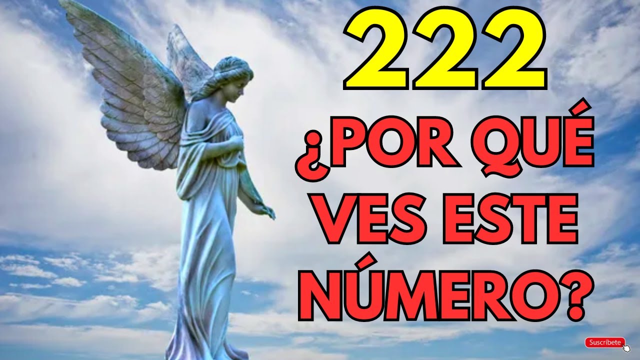💥NÚMERO DEL ÁNGEL 222 Y SU SIGNIFICADO ESPIRITUAL - MUY IMPORTANTE💥 ...