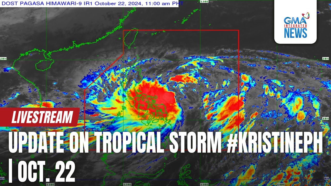 LIVE: Update on Tropical Storm #KristinePH (October 22, 2024 5 p.m ...