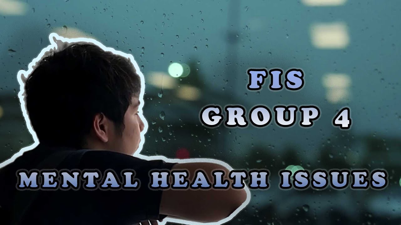 FIS Group Assignment - [Group 4] Mental Health Issues - YouTube