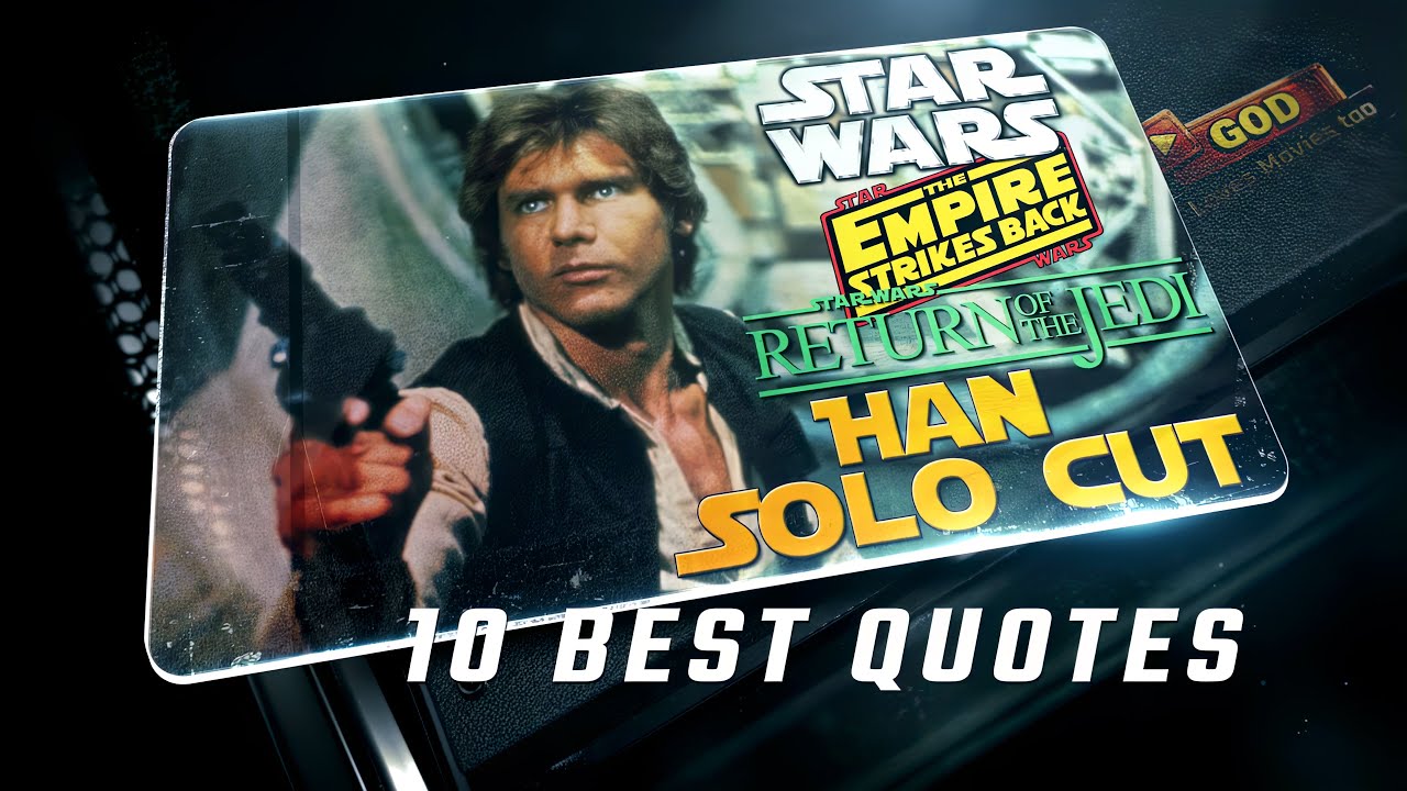 Star Wars original trilogy | Han Solo Cut | 10 Best Quotes - YouTube