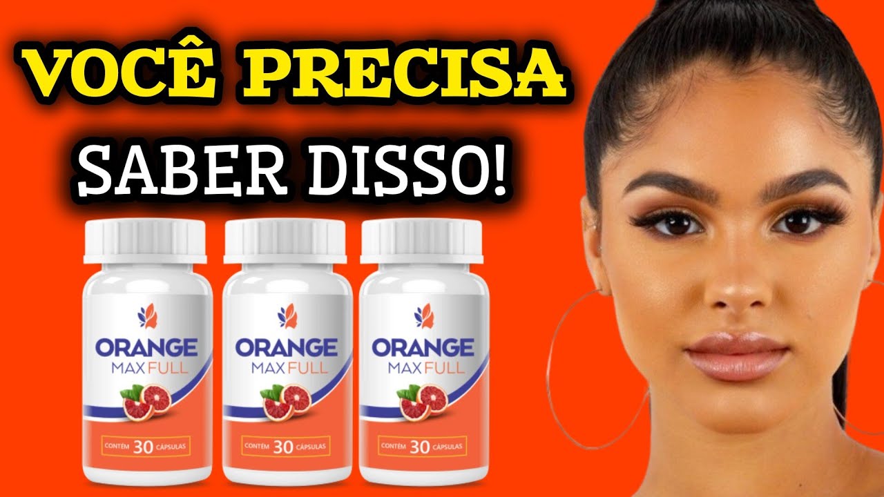 Orange Max Full é Confiavel - Orange Max Full Funciona - YouTube