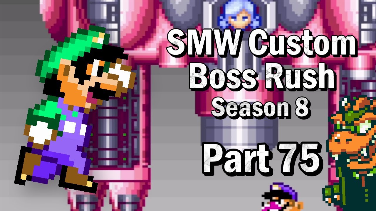 SMW - Custom Boss Rush Part 75 (403- 408) "Needs More Bowser!" - YouTube