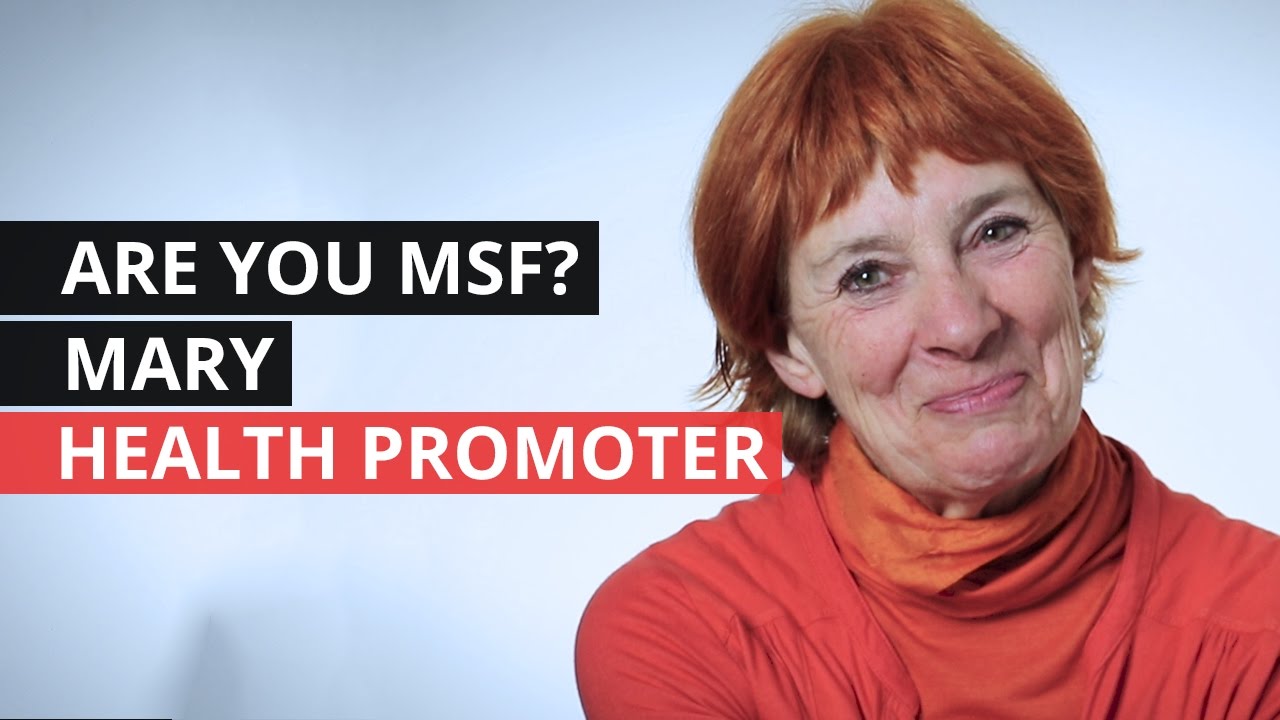 Are you MSF? | Mary - Health Promoter - YouTube