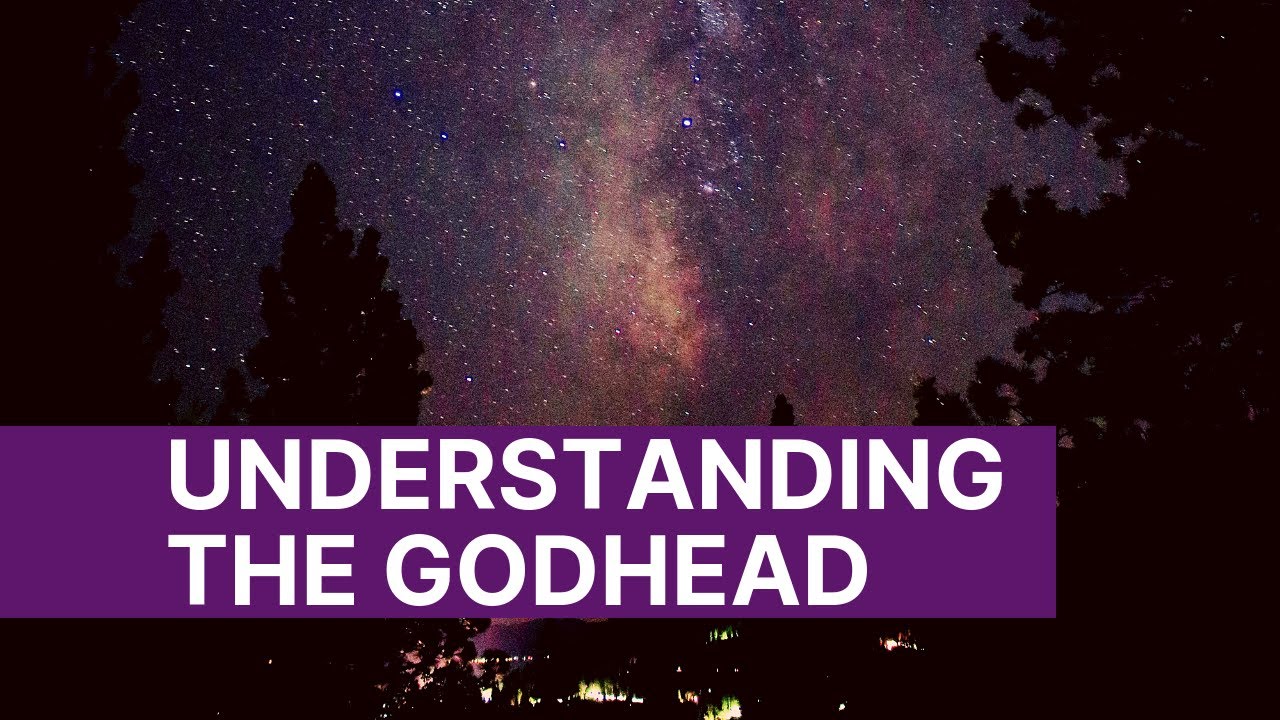 Understanding The Godhead - YouTube