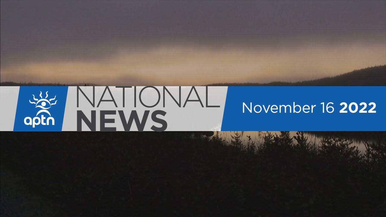 APTN National News November 16, 2022 – Louis Riel’s legacy, Alberta ...