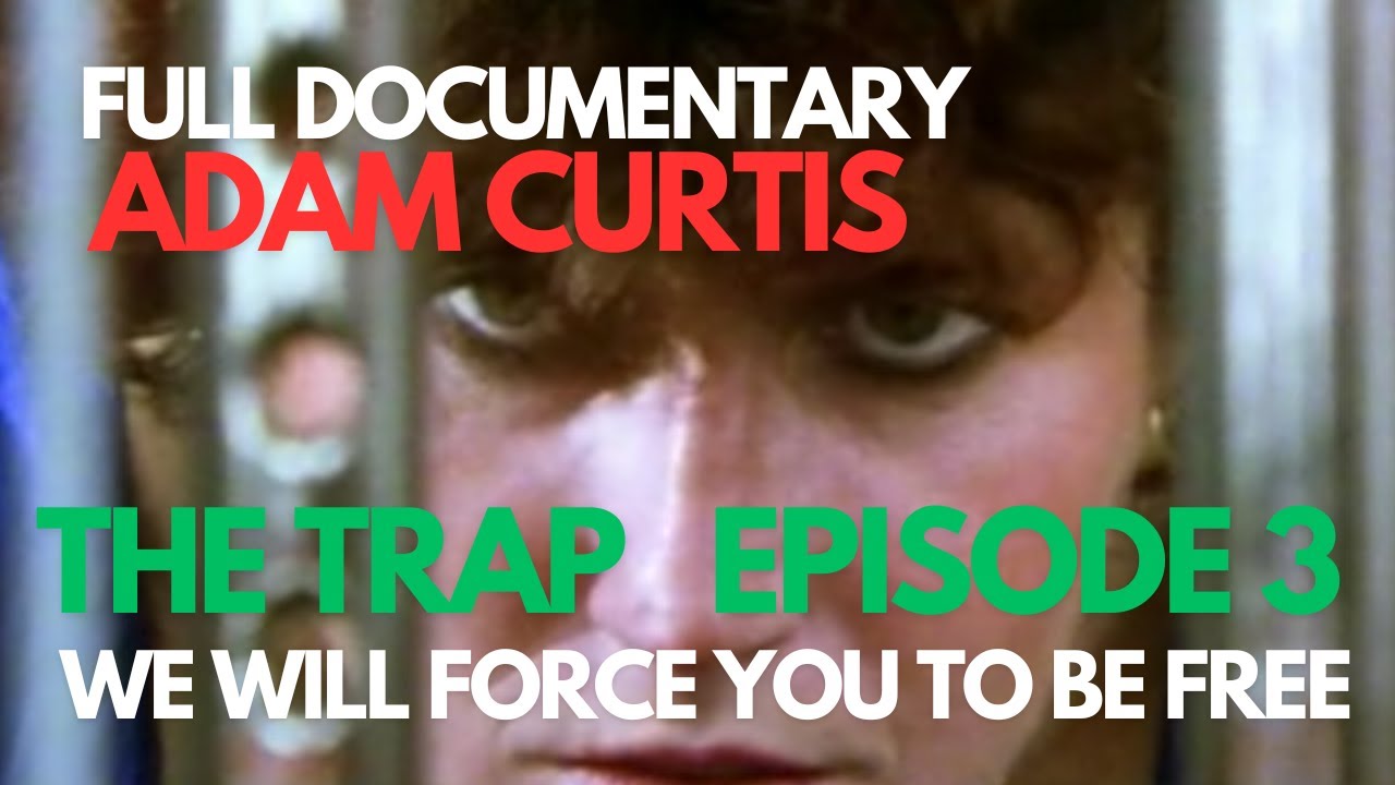 The Trap | Documentary | Adam Curtis | What Happened to Our Dreams of ...