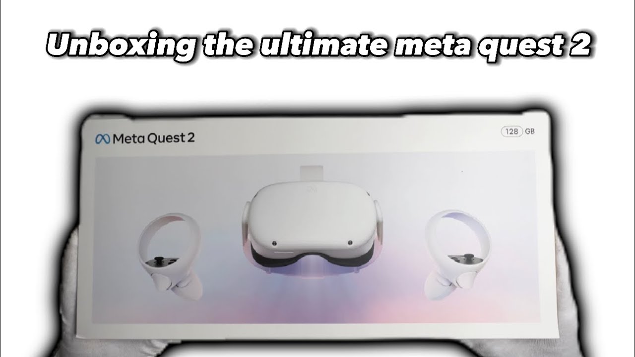 "Mind-Blowing Meta Quest 2 Unboxing: The Ultimate VR Experience Revealed!" 128 GB - YouTube