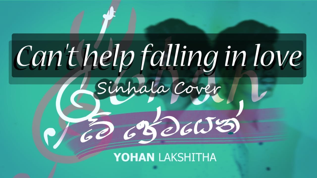 Can't help falling in love | Sinhala Cover | Me Premyen | Yohan ...