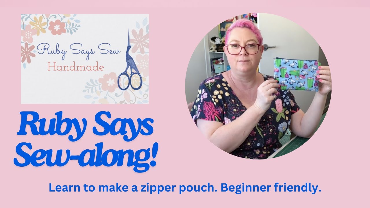 Ruby Says Sew-along! Zipper Pouch - YouTube