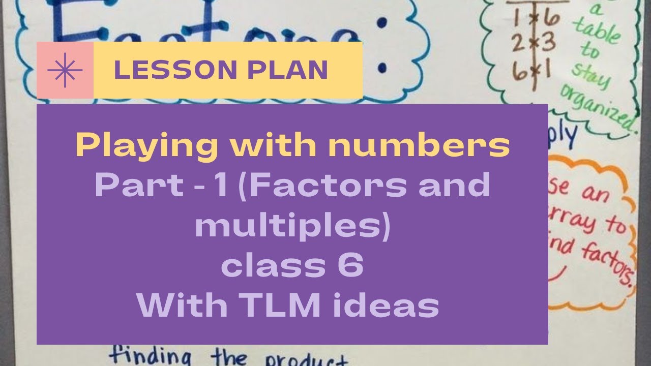 Mathematics Lesson Plan On Playing With Numbers Part 1 Factors And Mathematics Lesson Plan On Playing With Numbers Part 1 Factors And