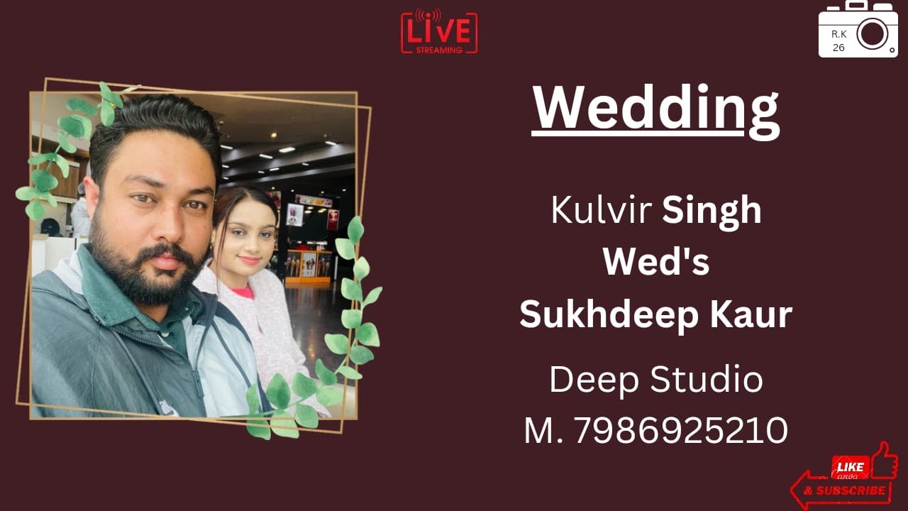 Wedding of ( Kulvir Singh Wed's Sukhdeep Kaur ) Deep Studio M. 79869-25210 - YouTube