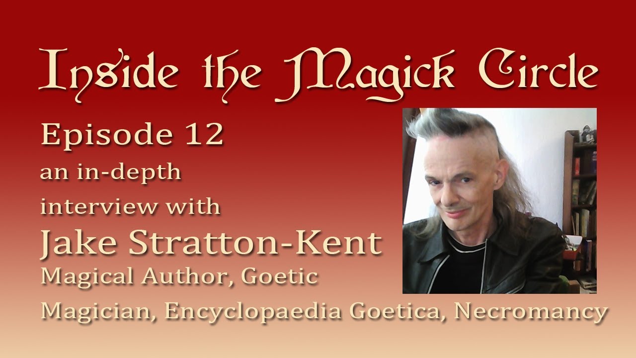 Inside the Magick Circle ep.12 In Depth Interview with Jake Stratton ...