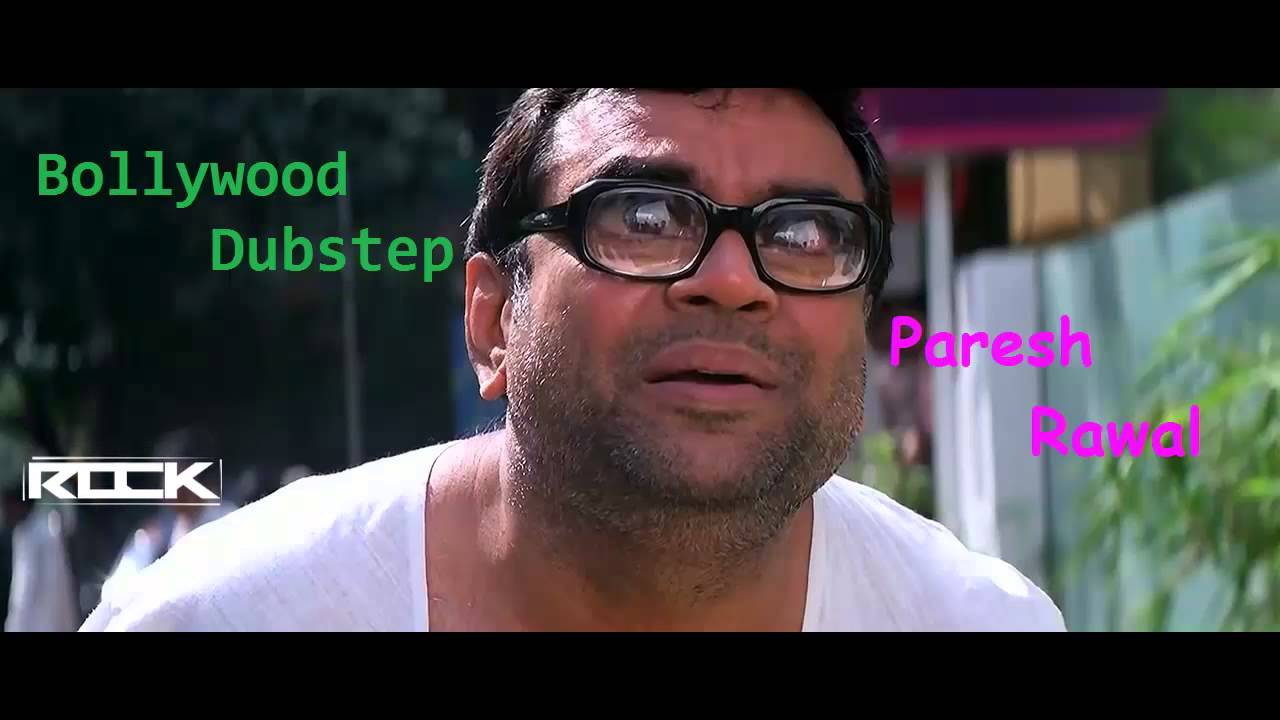 Paresh Rawal | Bollywood Dubstep | Funny | Rock Production - YouTube