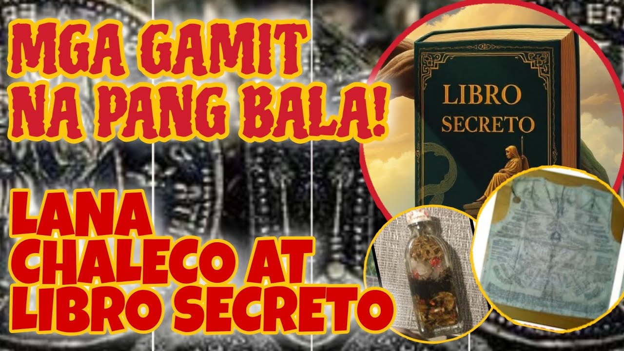 MGA GAMIT NA PANG BALA : LANA CHALECO AT LIBRO SECRETO : LIHIM NA ...