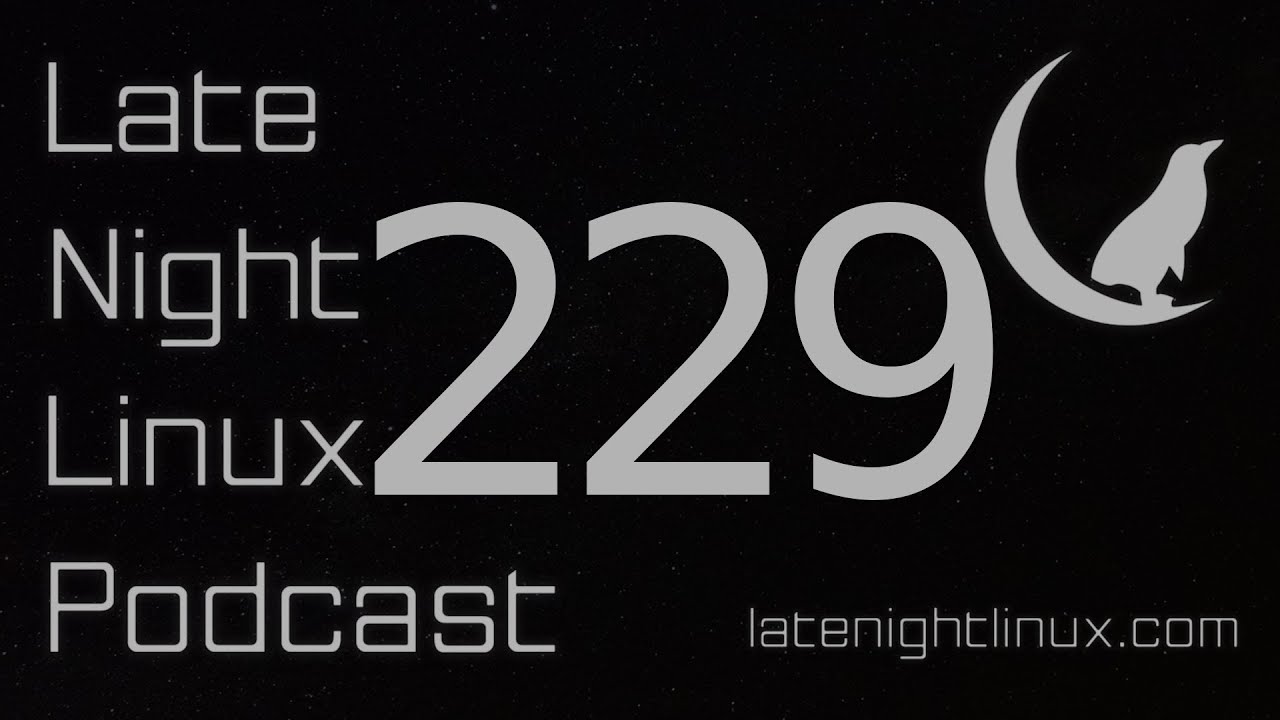 Late Night Linux – Episode 229 - YouTube