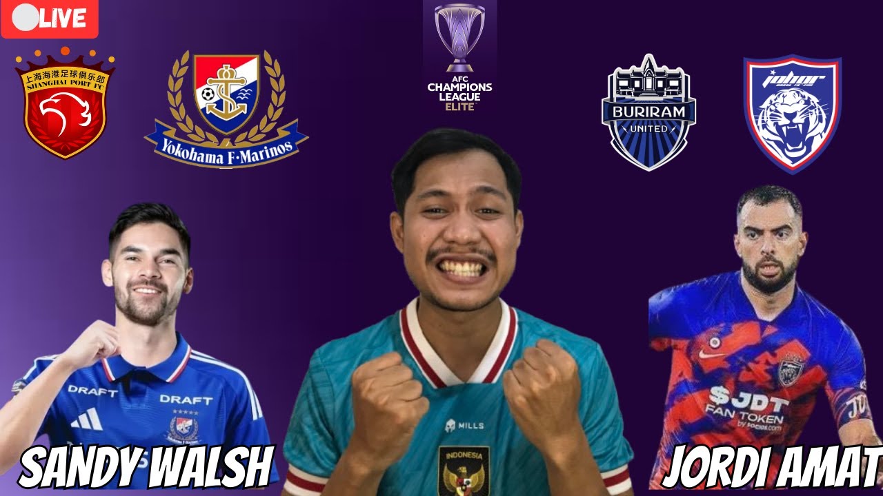 🔴LIVE REACTION SANDY WALSH & JORDI AMAT | SHANGHAI PORT VS YOKOHAMA | BURIRAM VS JDT - YouTube